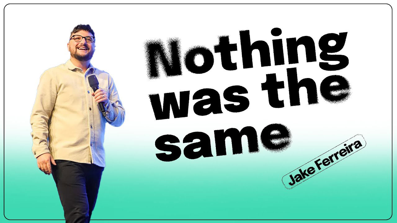 Nothing Was the Same | Enjoy Church